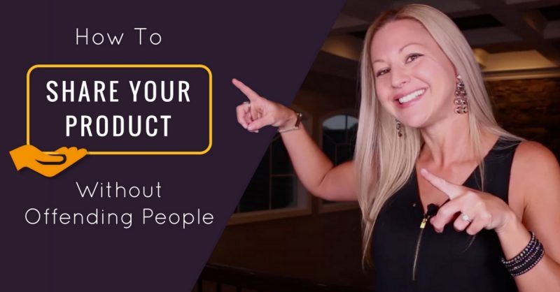 Network Marketing Tips- Sharing Your Products Without Offending Anyone
