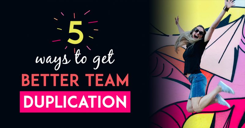 5 Ways To Get Better Team Duplication In Network Marketing - Tanya ...