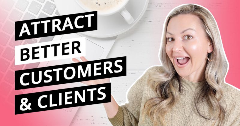 Attract Better Customers & Clients - STOP Confusing Your Audience ...