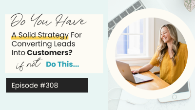 Do You Have A Solid Strategy For Converting Leads Into Customers?