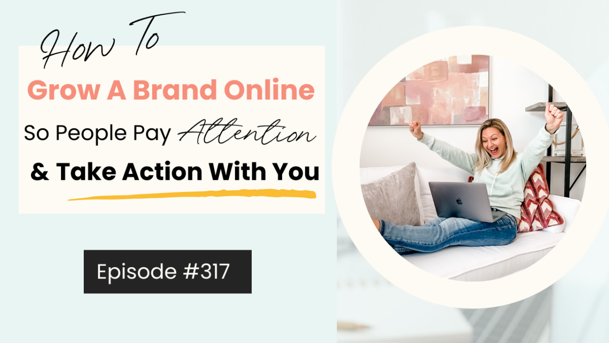 How To Grow A Brand Online So People Pay Attention & Take Action